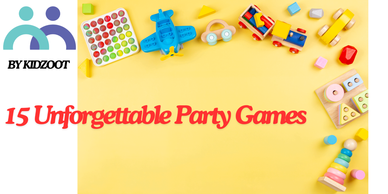 15 Unforgettable Party Games to Make Your Child's a Hit